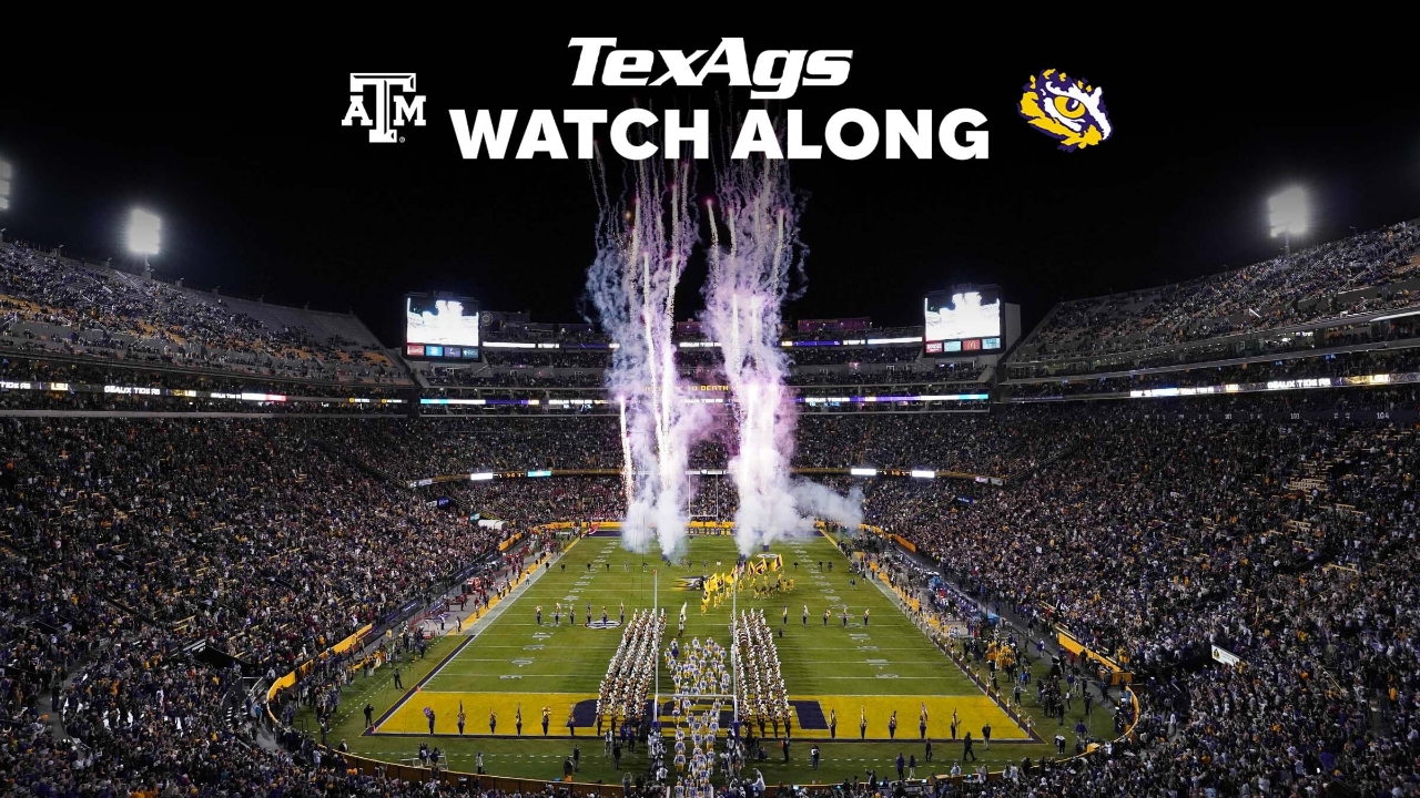 TexAgs Watch Along: No. 15 Texas A&M at LSU | TexAgs