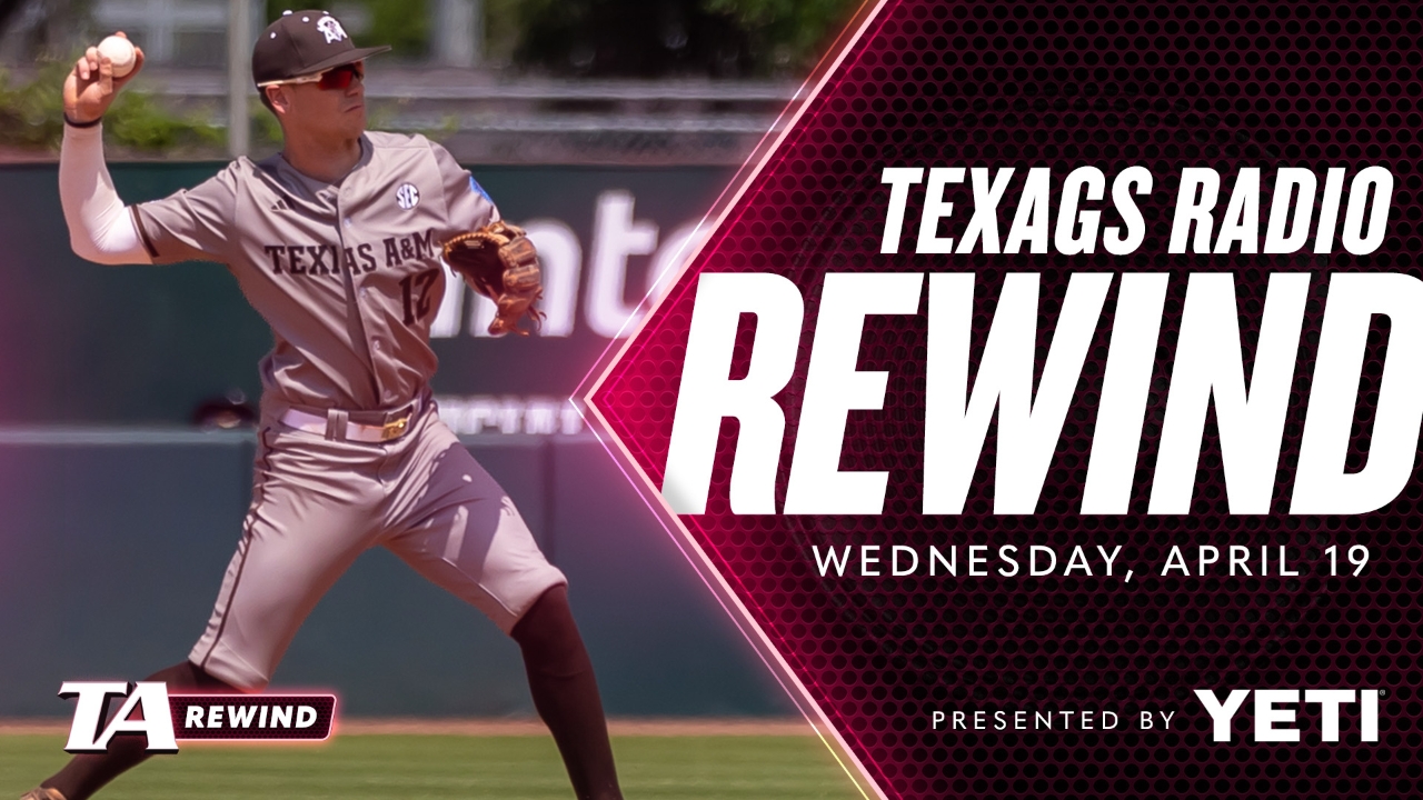 TexAgs Rewind (4/19) | TexAgs