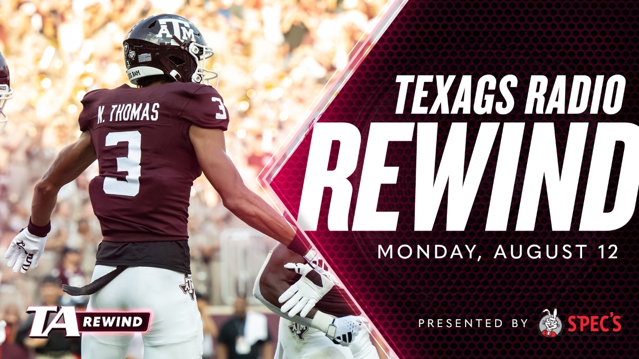 TexAgs Rewind (8/12) | TexAgs