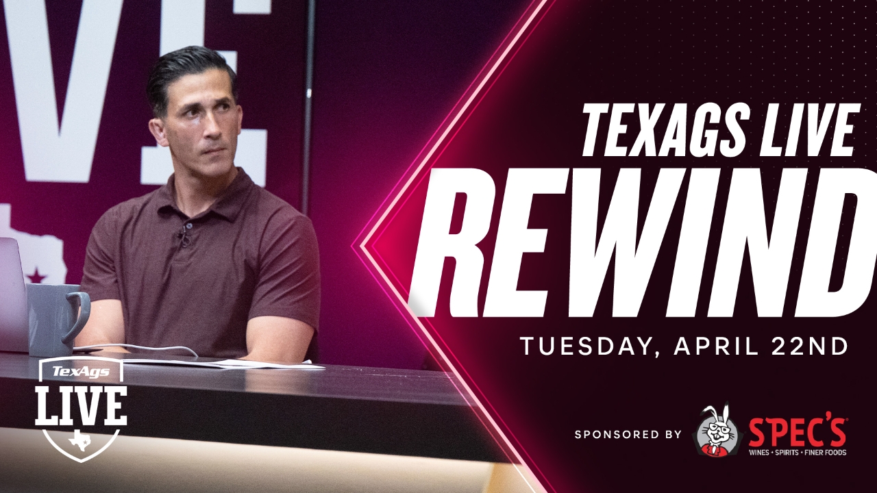 TexAgs Rewind (4/22) | TexAgs