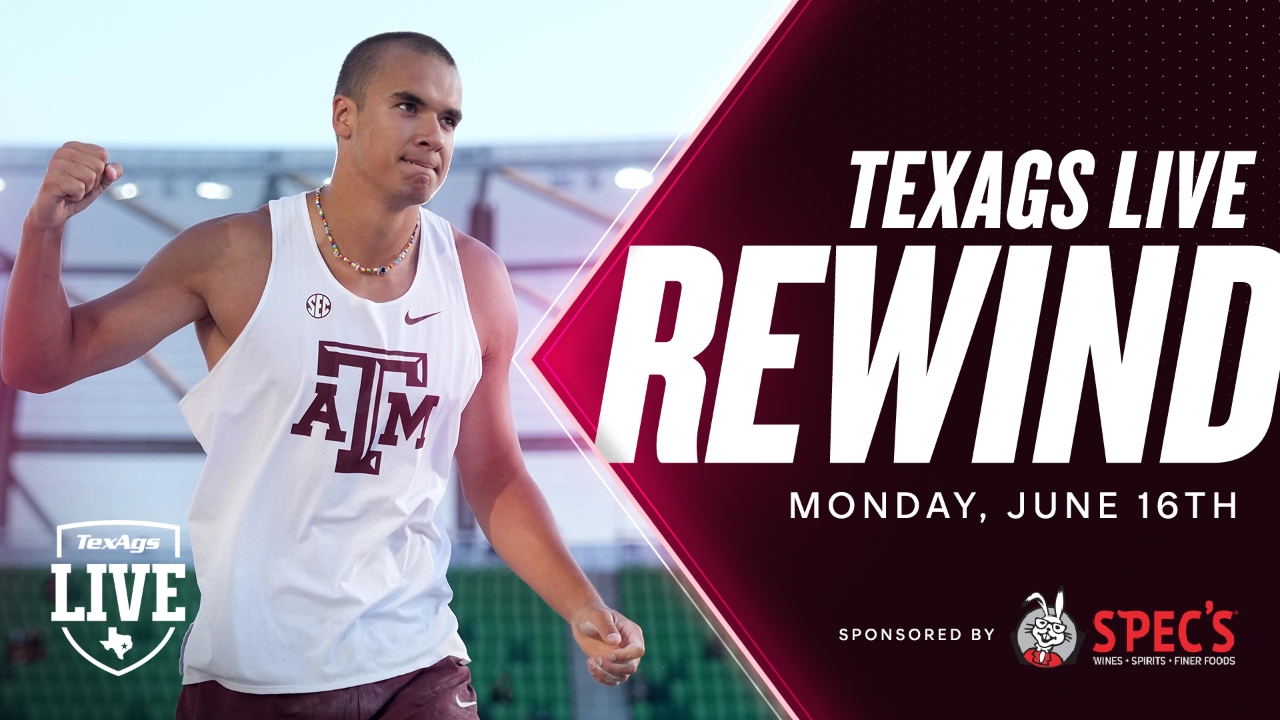 TexAgs Rewind (6/16) | TexAgs