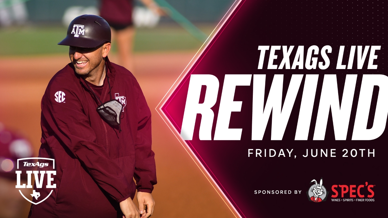 TexAgs Rewind (6/20) | TexAgs