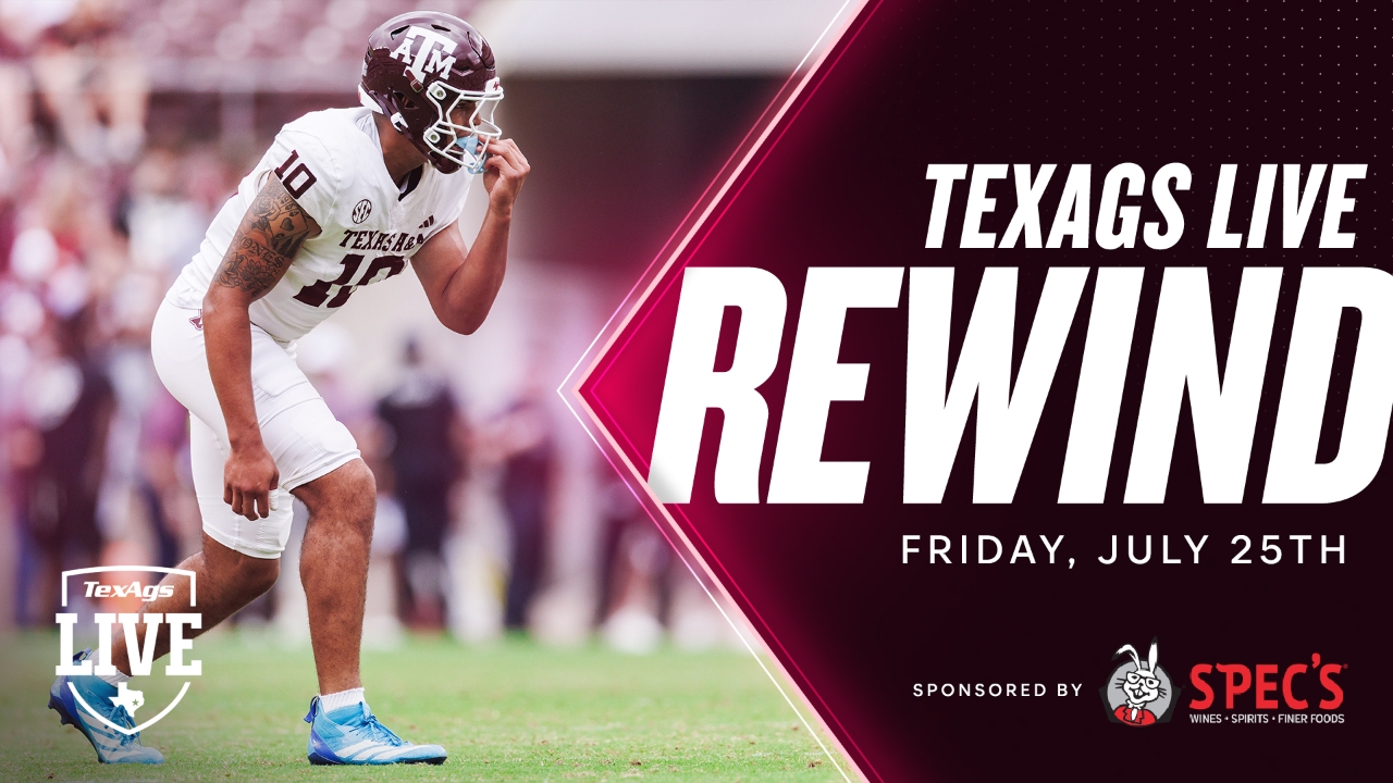 TexAgs Rewind (7/25) | TexAgs